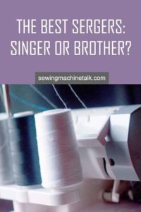 Singer vs. Brother? | Sewing, Quilting, Embroidery & Sergers ...