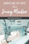 37 Sewing Machine Parts Explained | For Beginners (With Images ...