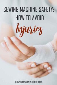 Sewing Safety Tips: 24 Great Tips (For Beginners) – Sewingmachinetalk.com